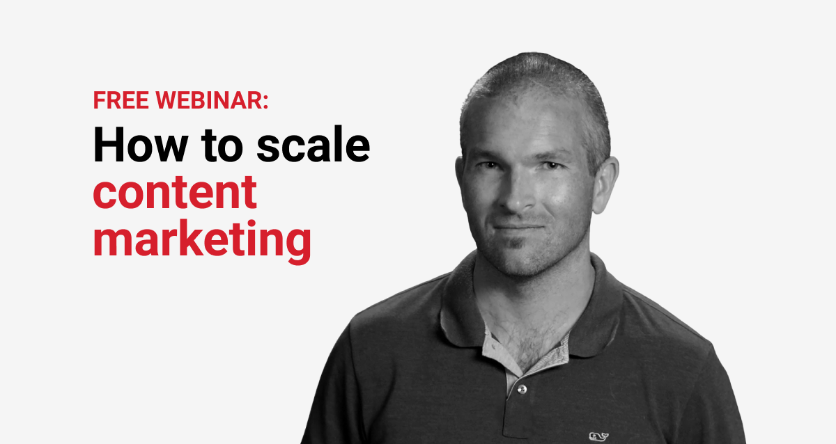 How to scale content marketing - CXL